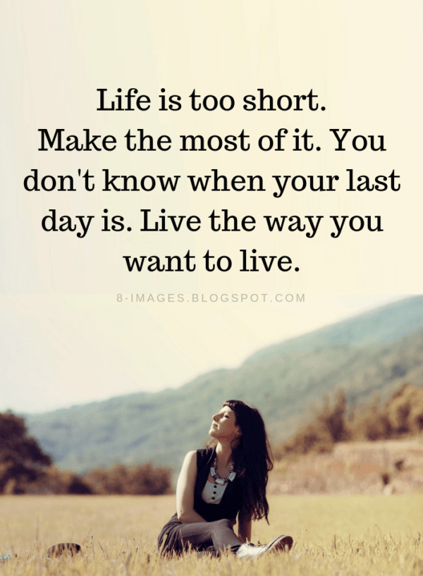 30+ Life Is Short Quotes & Sayings About Life | HARUNMUDAK
